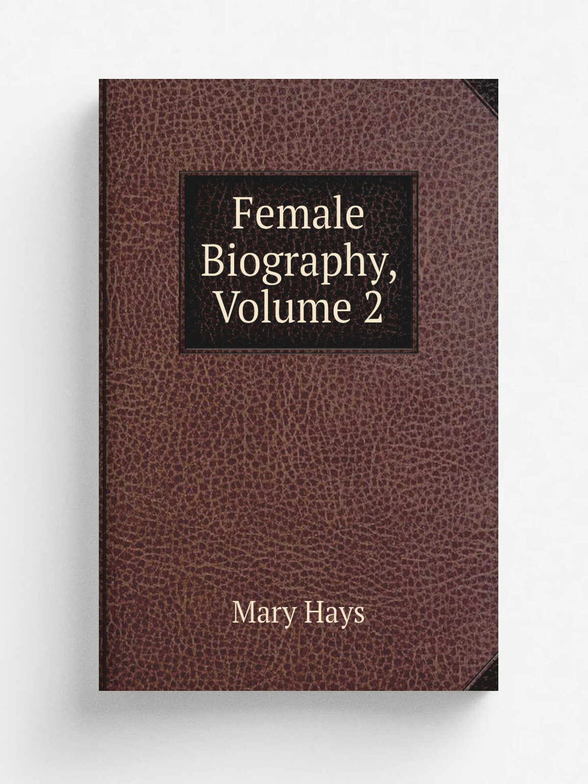 Female Biography, Volume 2