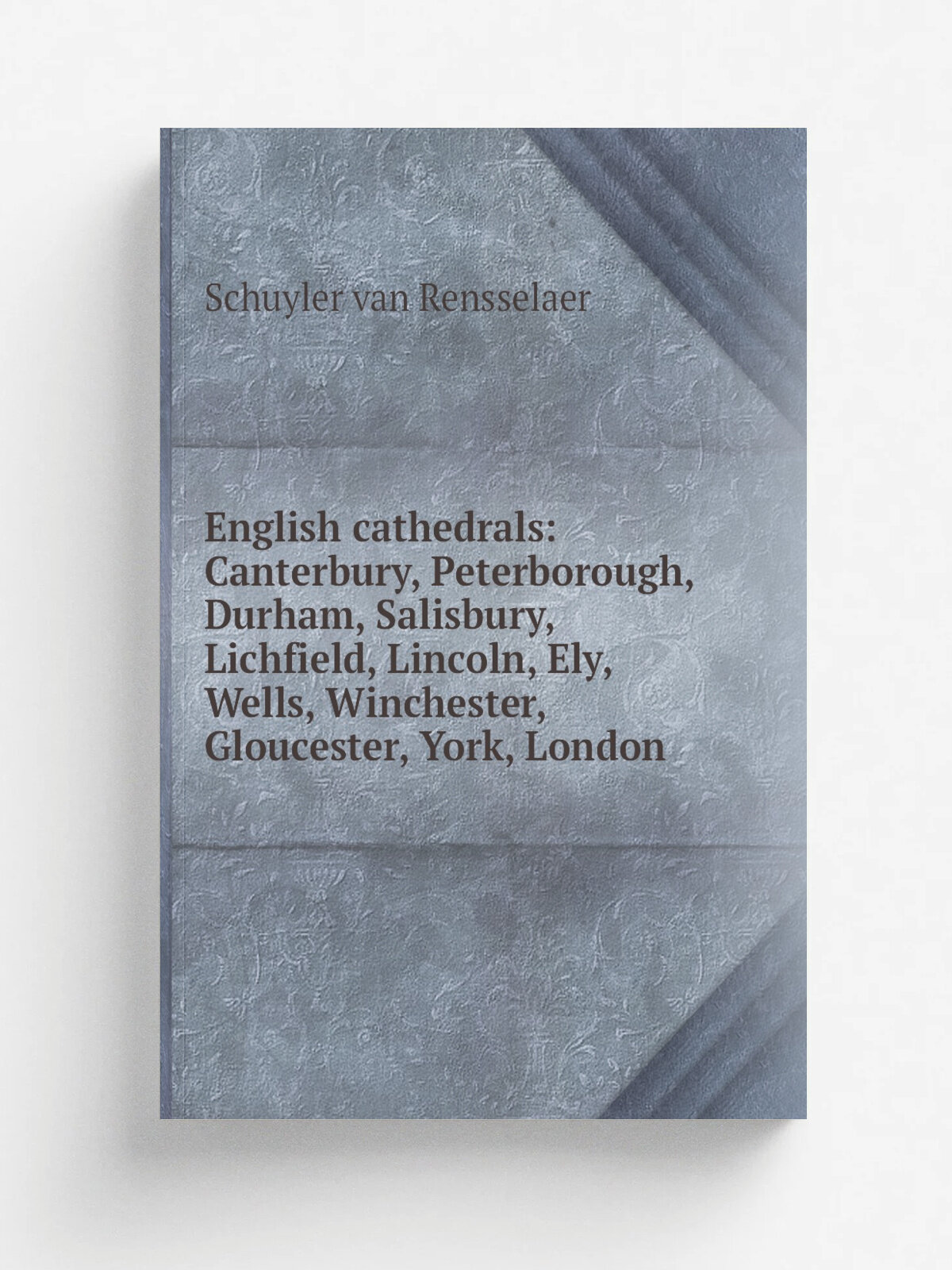 English cathedrals: Canterbury, Peterborough, Durham, Salisbury, Lichfield, Lincoln, Ely, Wells, Winchester, Gloucester, York, London