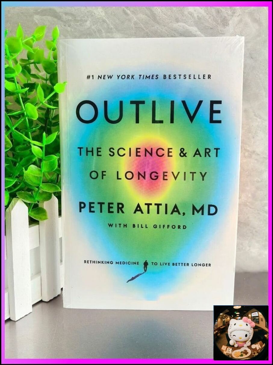 Outlive The Science and Art of Longevity-Peter Attia, MD