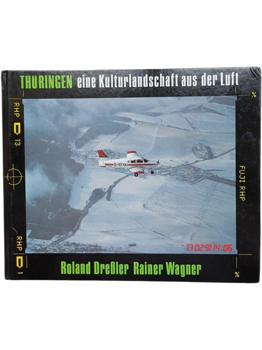 Thringen - Eine Kulturlandschaft aus der Luft: Album (Ландшафты, замки и города Тюрингии (земля ФРГ). Альбом цветных фотографий, сделанных с борта самолета