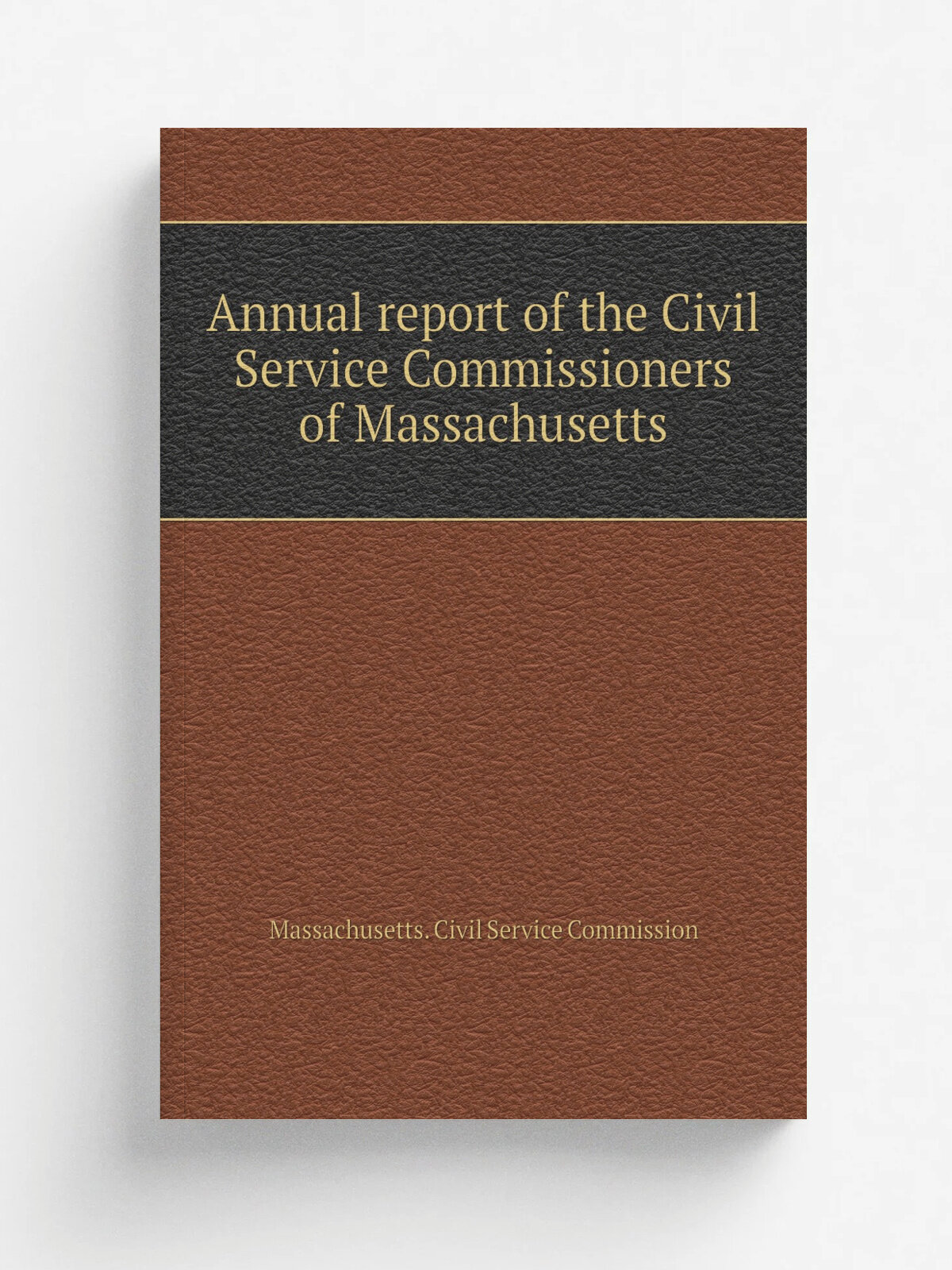 Annual report of the Civil Service Commissioners of Massachusetts