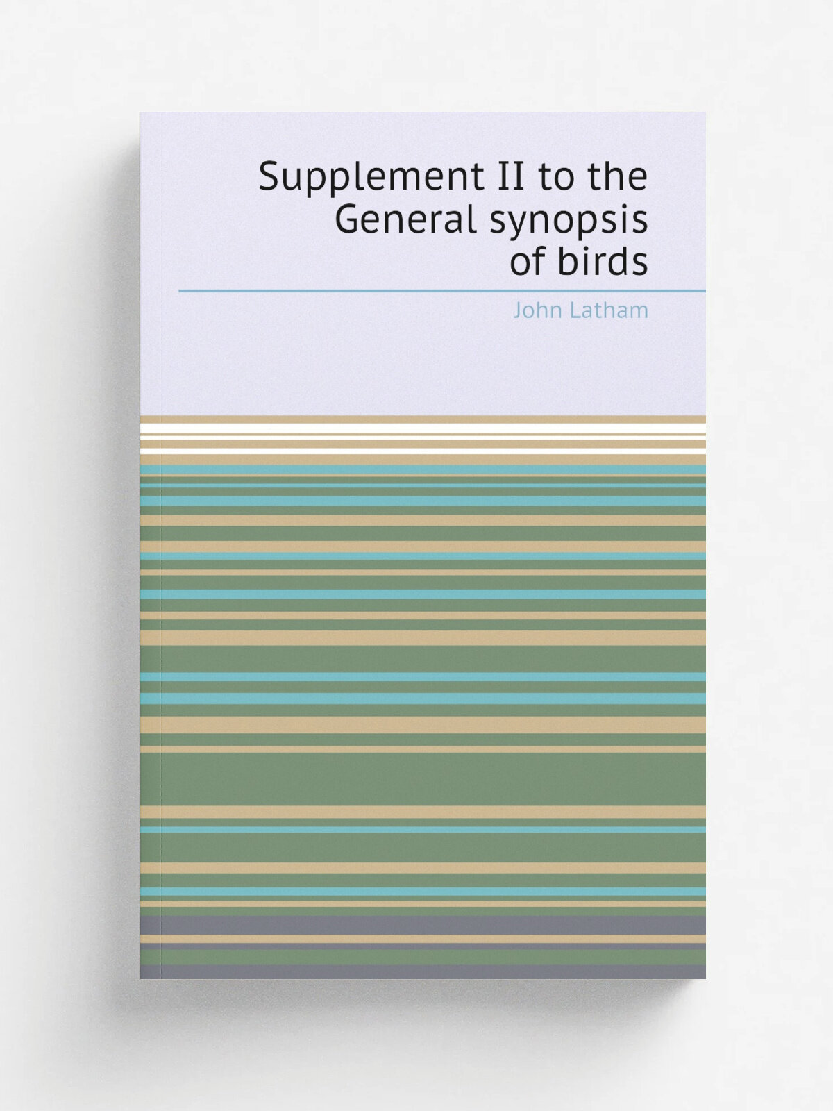 Supplement Ii to the General synopsis of birds | John Latham | 1801 | London : Printed for Leigh, Sotheby, & Son, York Street, Covent Garden | Репринт