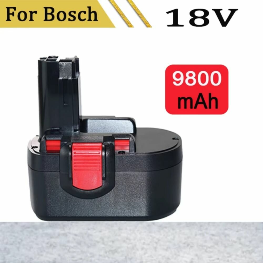 Для аккумуляторной батареи Bosch 18V высокой емкости 4800/6800/9800 мАч Ni-MH, беспроводных электроинструментов