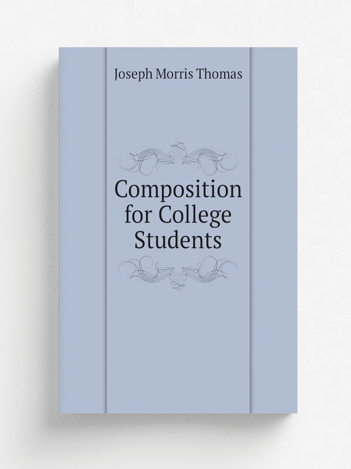 Composition for College Students | Joseph Morris Thomas | Репринт