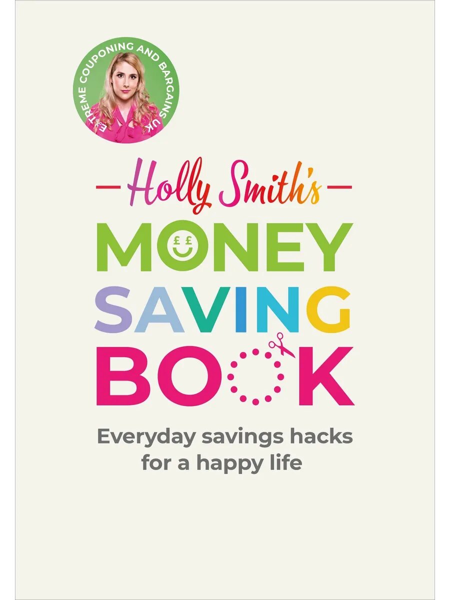 Holly Smith's Money Saving Book. Simple savings hacks for a