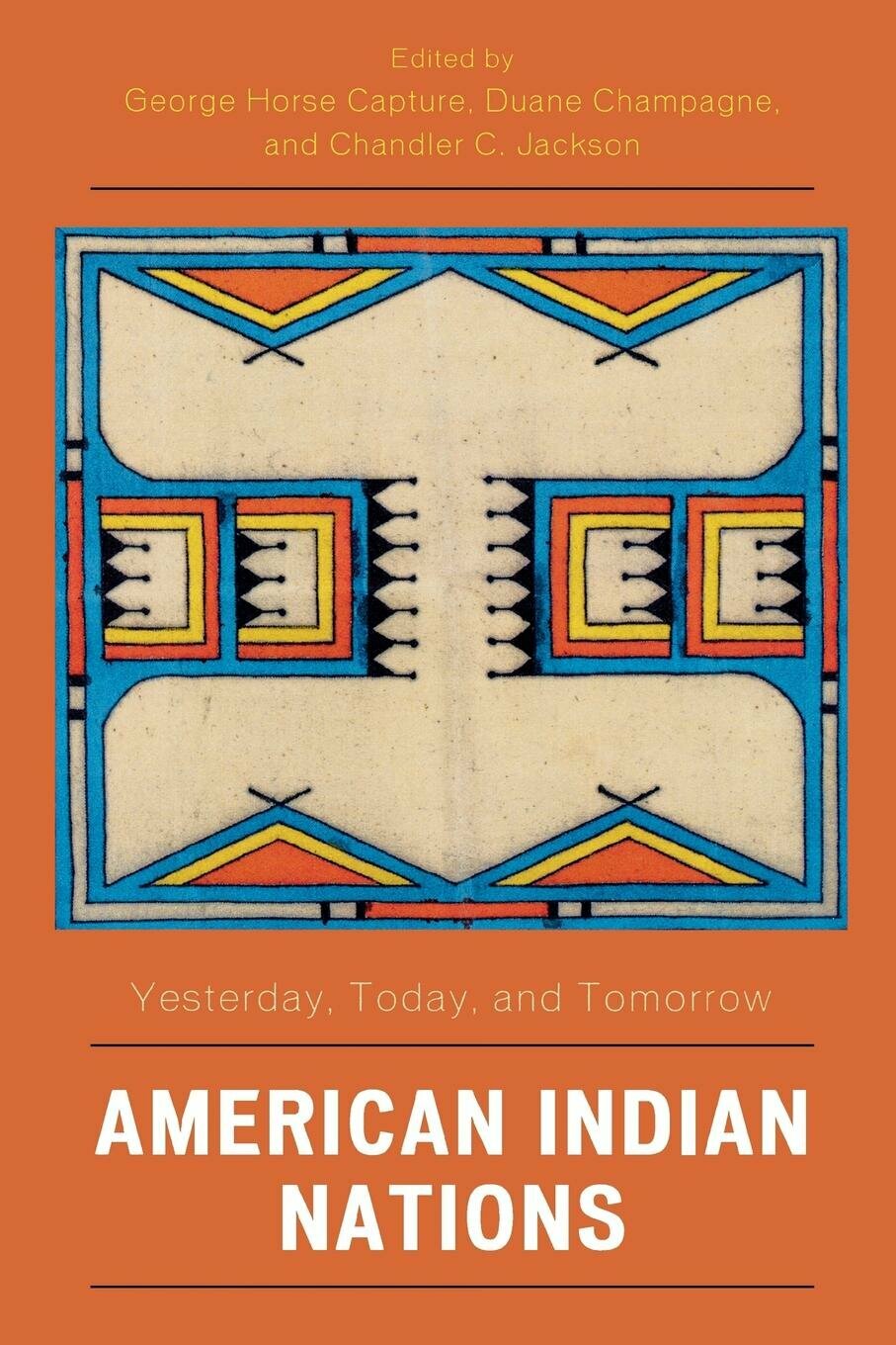 American Indian Nations. Yesterday, Today and Tomorrow