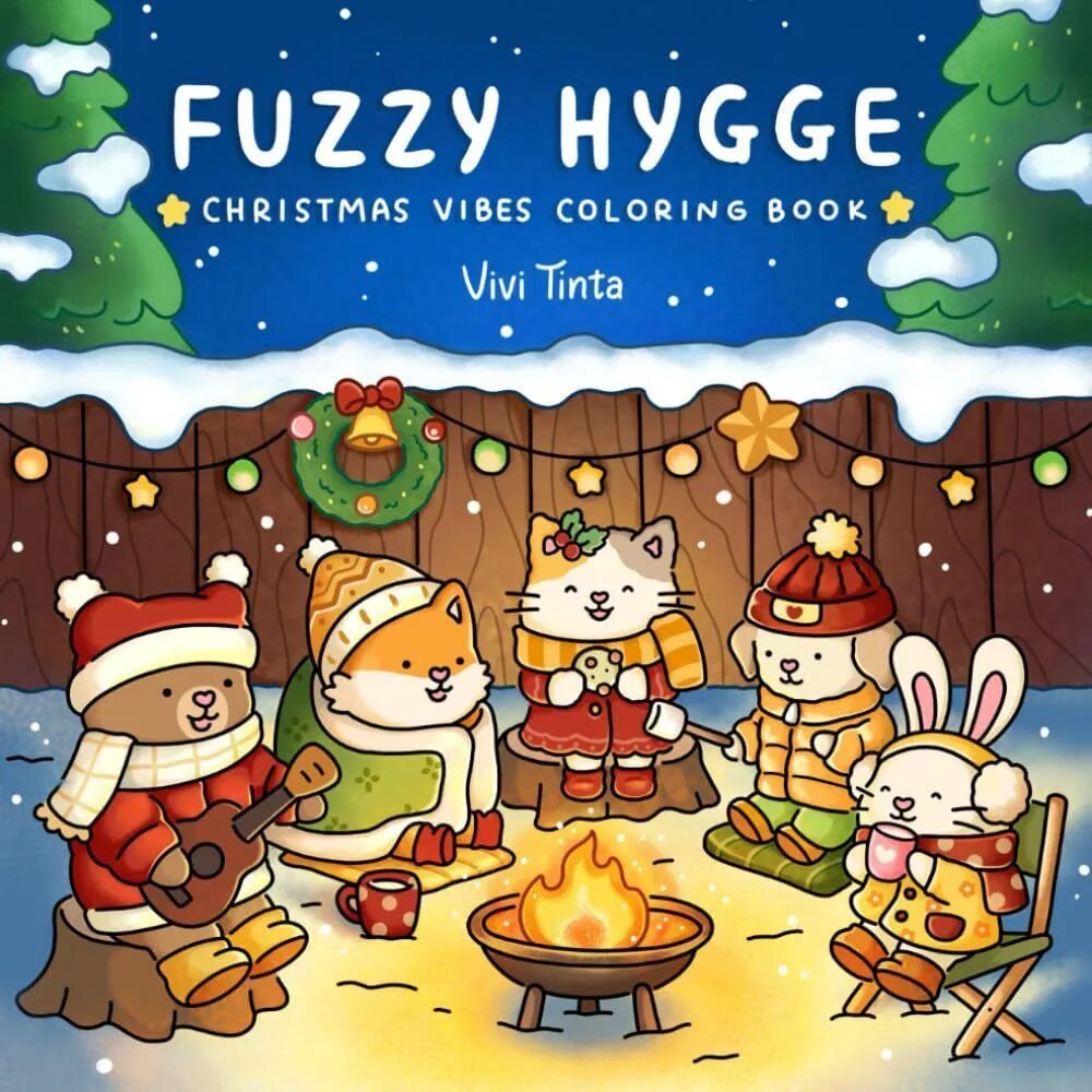 Fuzzy Hygge 26: Coloring Book for Adults & Teens Featuring Cozy Festive Holiday Winter Scenes with Adorable Animals Characters