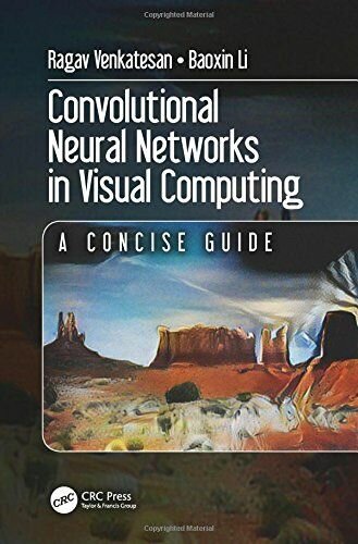 Convolutional Neural Networks in Visual Computing: A Concise Guide Reprinted books