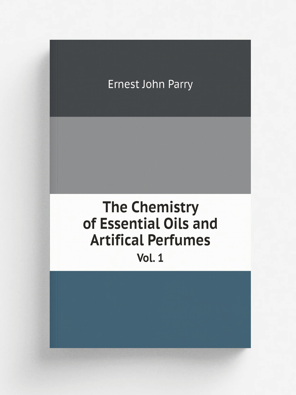 The Chemistry of Essential Oils and Artifical Perfumes. Vol. 1