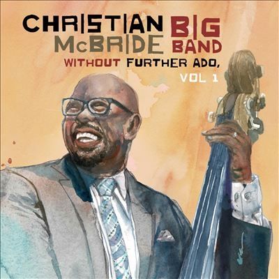 Музыка CD Christian McBride Big Band - Without Further Ado, Vol.1