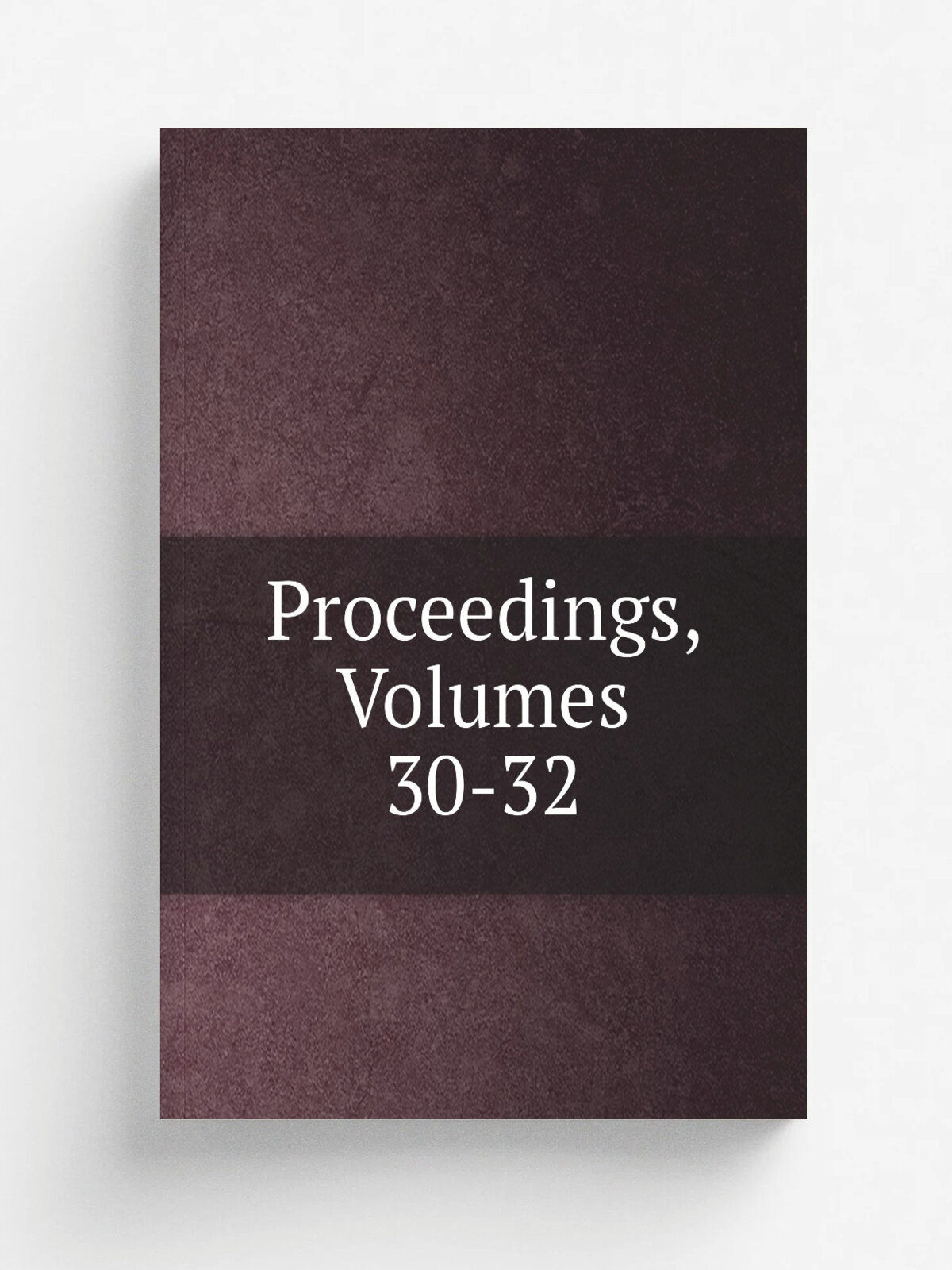 Proceedings, Volumes 30-32