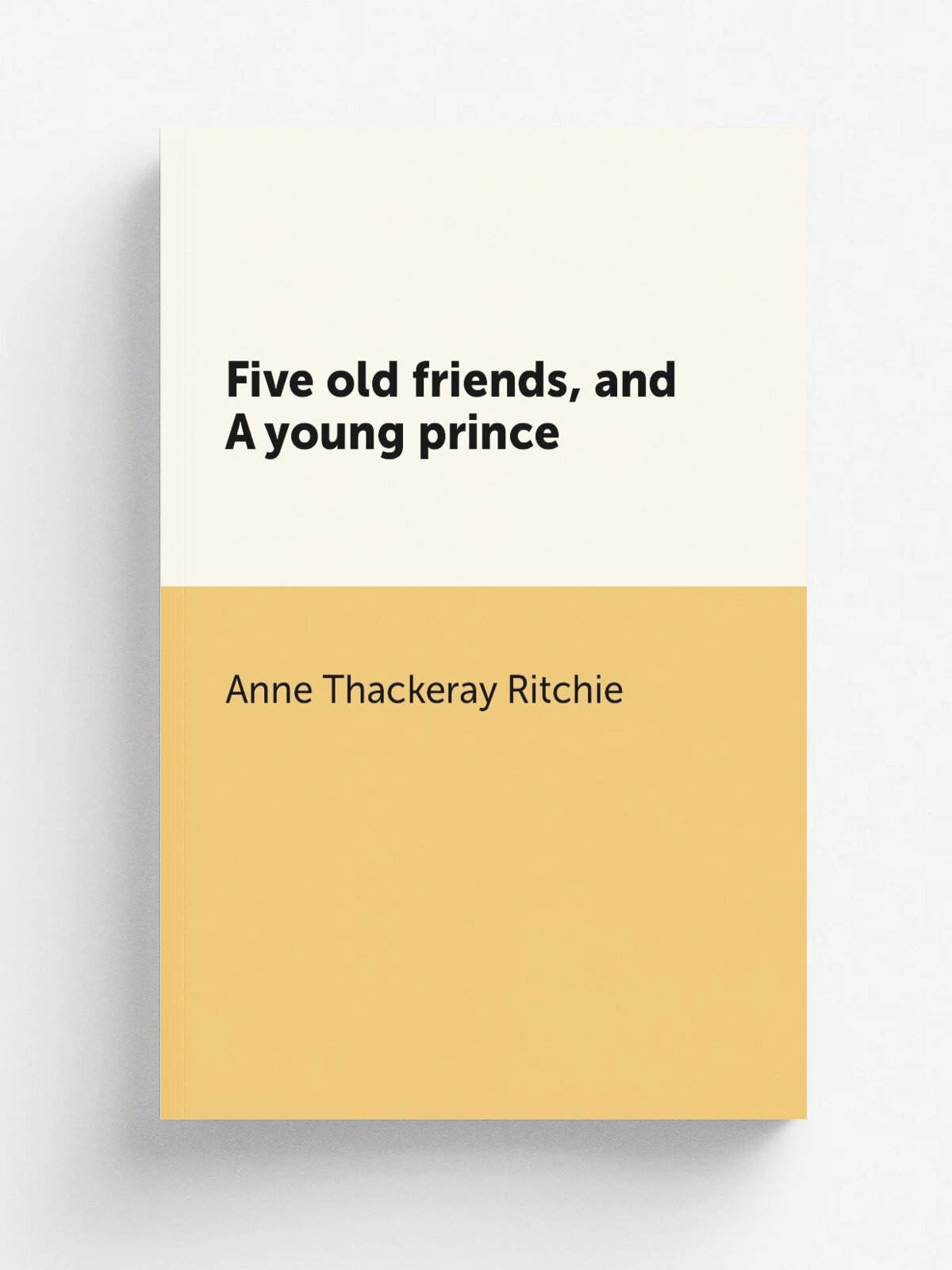 Five old friends, and A young prince
