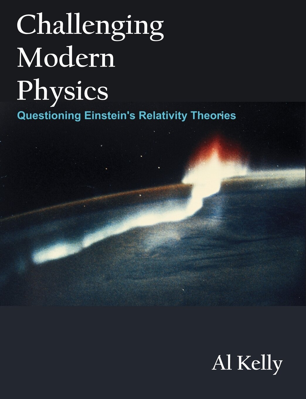 Challenging Modern Physics. Questioning Einstein's Relativity Theories — фото 1