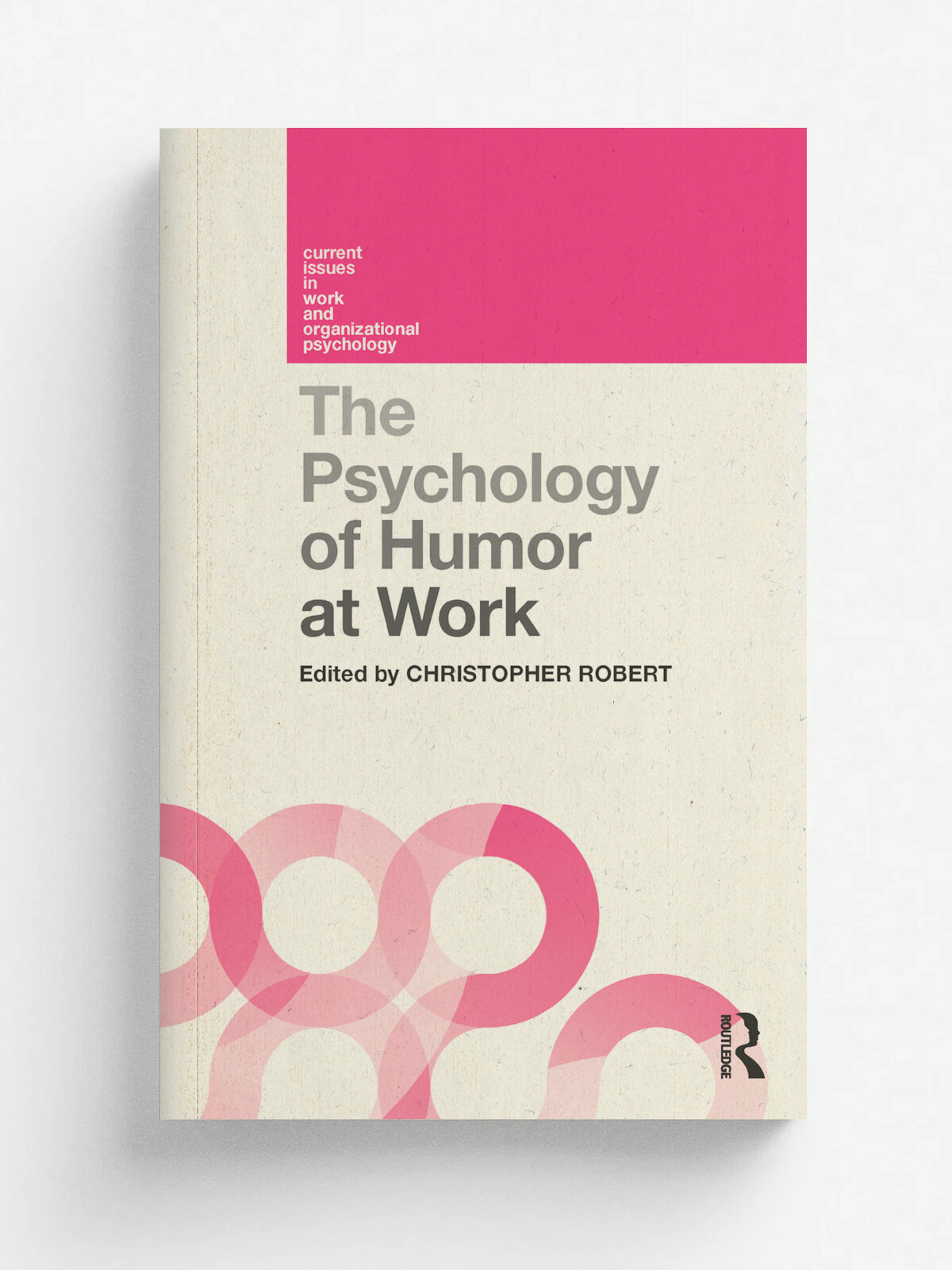 The Psychology of Humor at Work