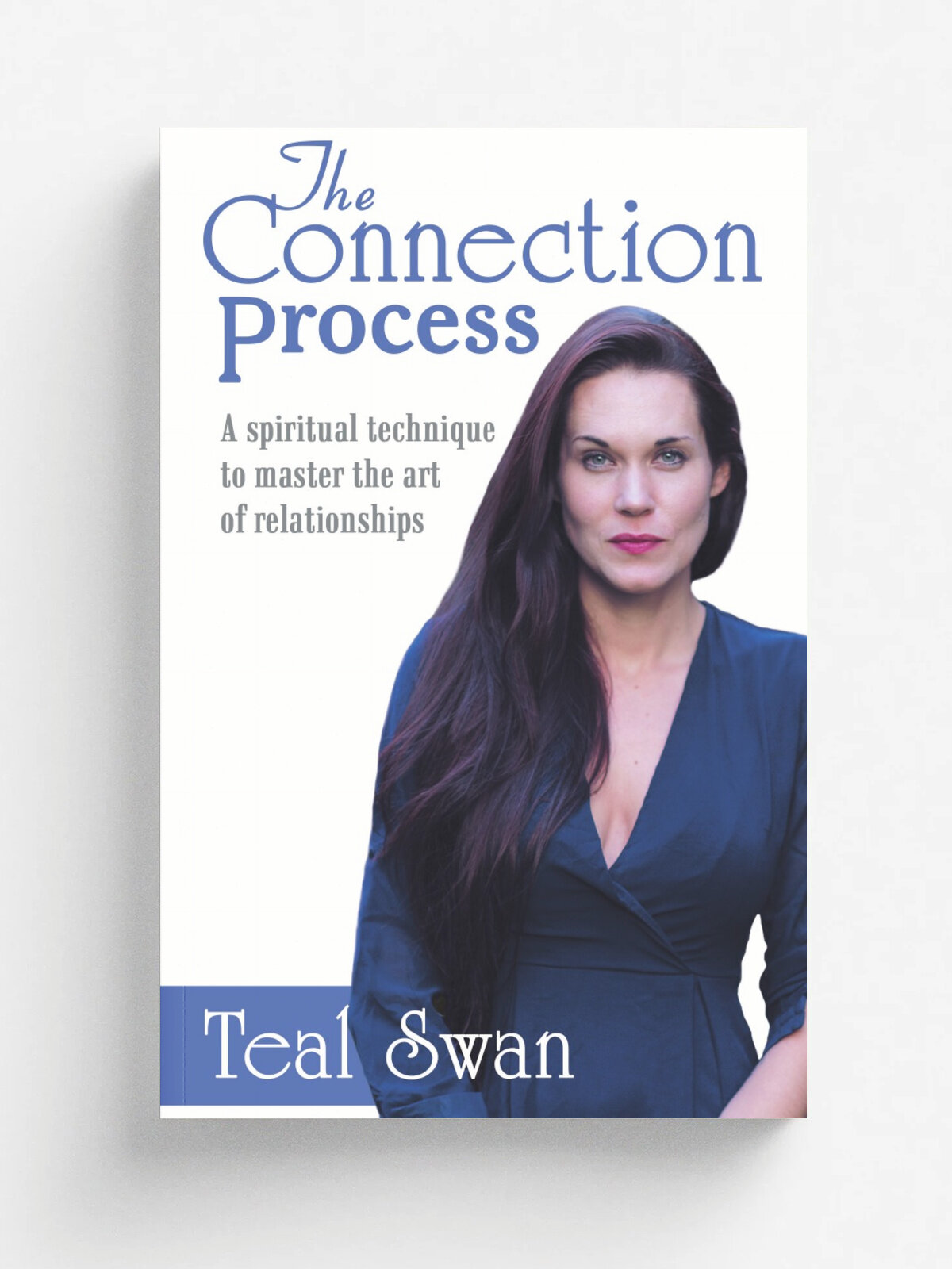 The Connection Process. A Spiritual Technique to Master the Art of Relationships