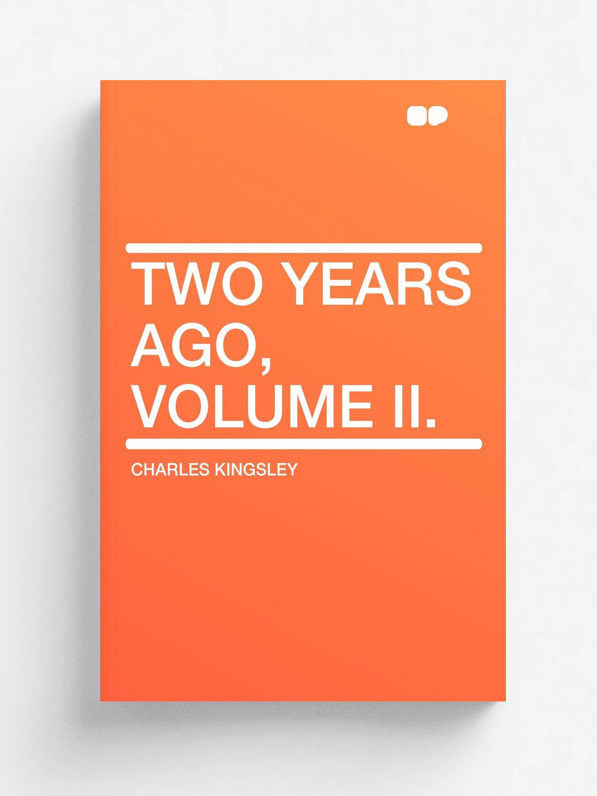 Two Years Ago, Volume II.