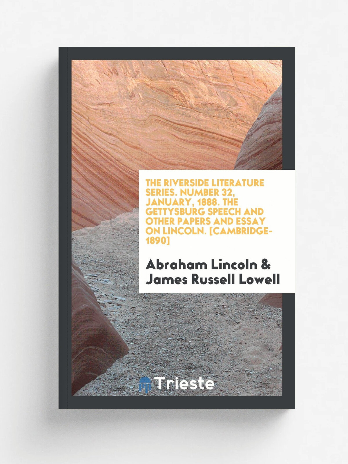 The Gettysburg speech and other papers