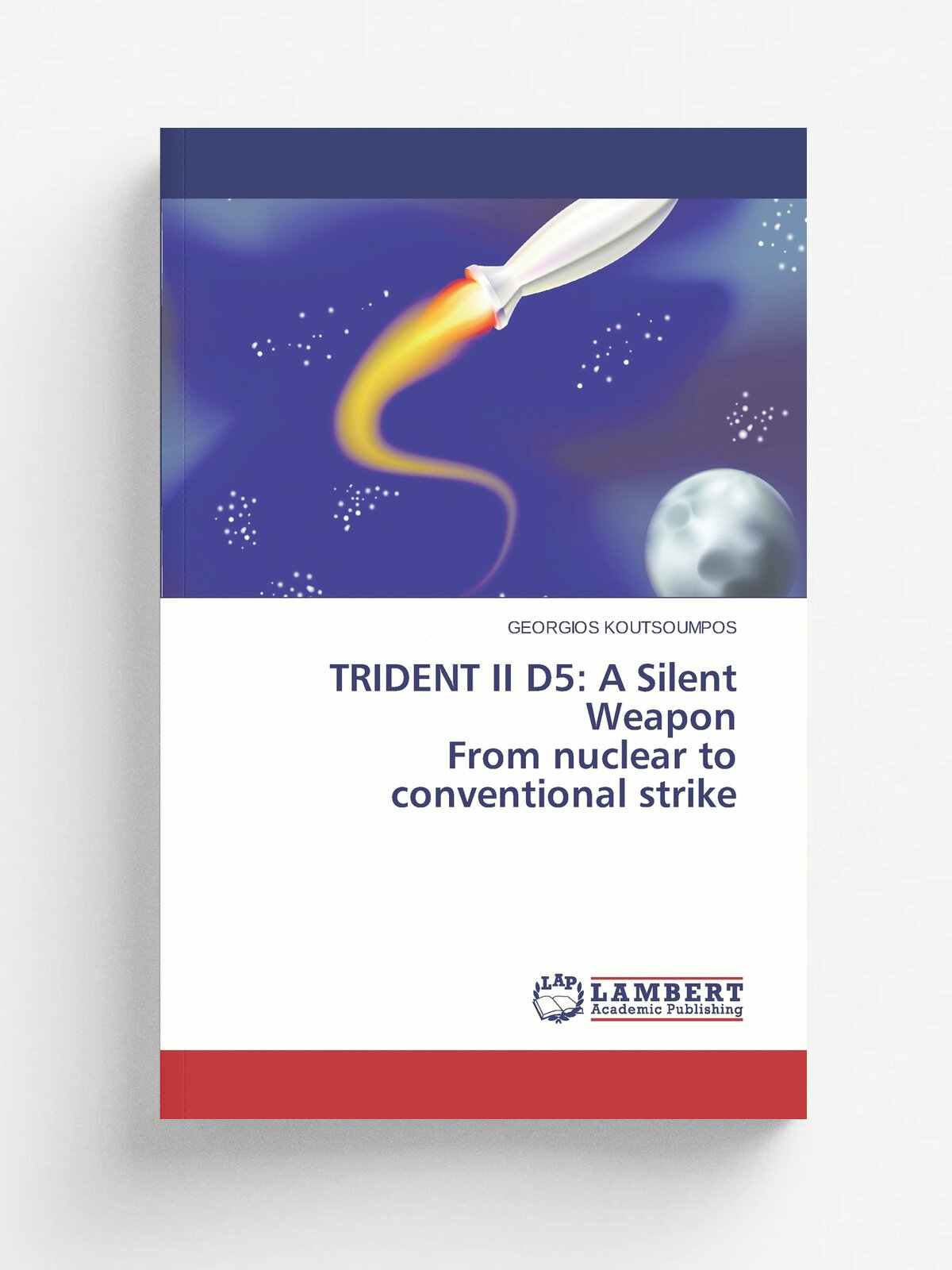Trident II D5. A Silent Weapon from Nuclear to Conventional Strike