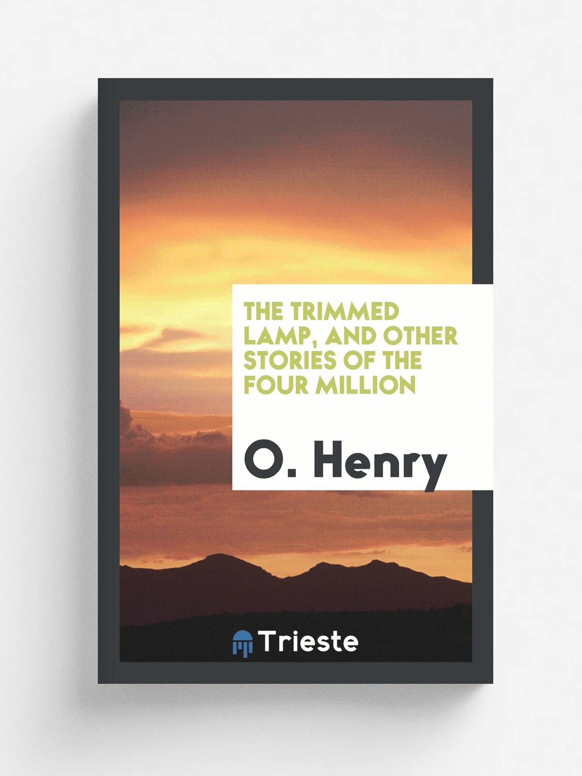 The Trimmed Lamp, and Other Stories of the Four Million