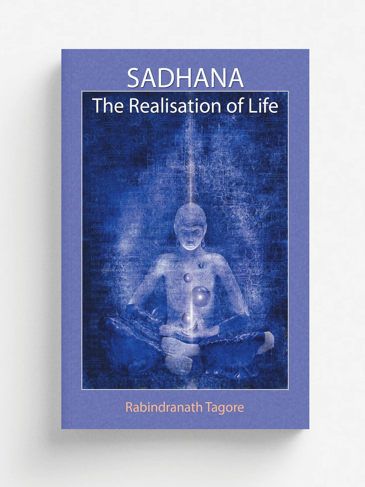 Sadhana. The Realisation of Life
