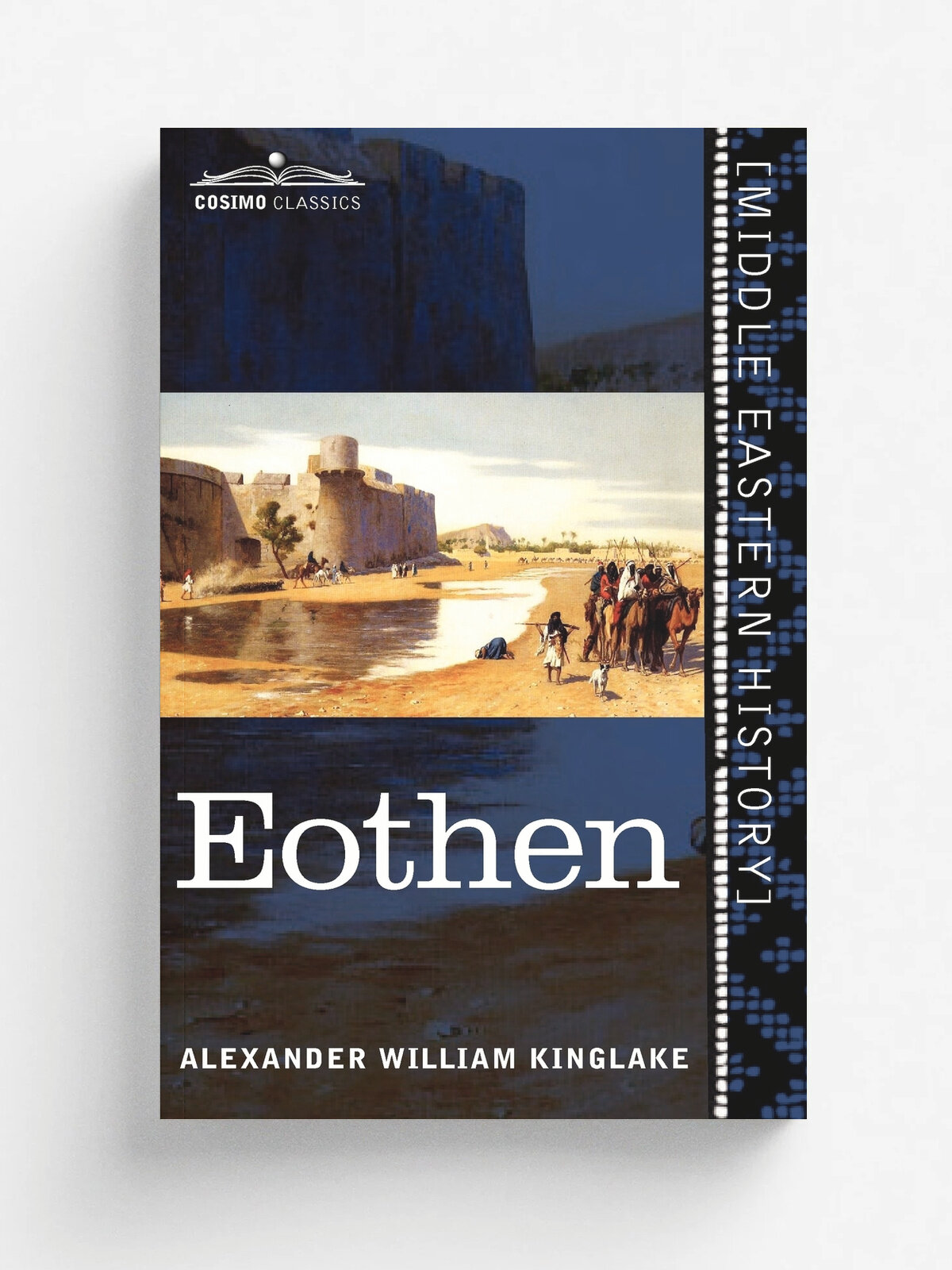 Eothen. Traces of Travel Brought Home from the East