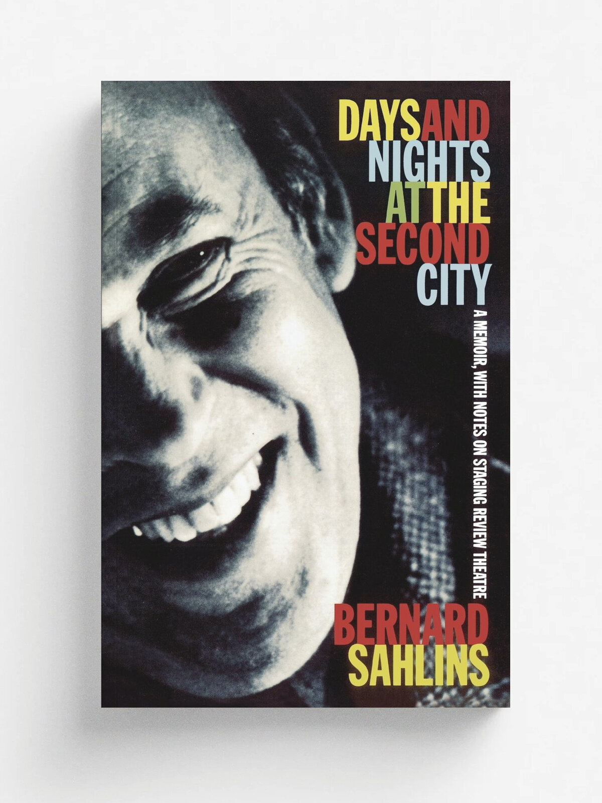 Days and Nights at the Second City. A Memoir, with Notes on Staging Review Theatre