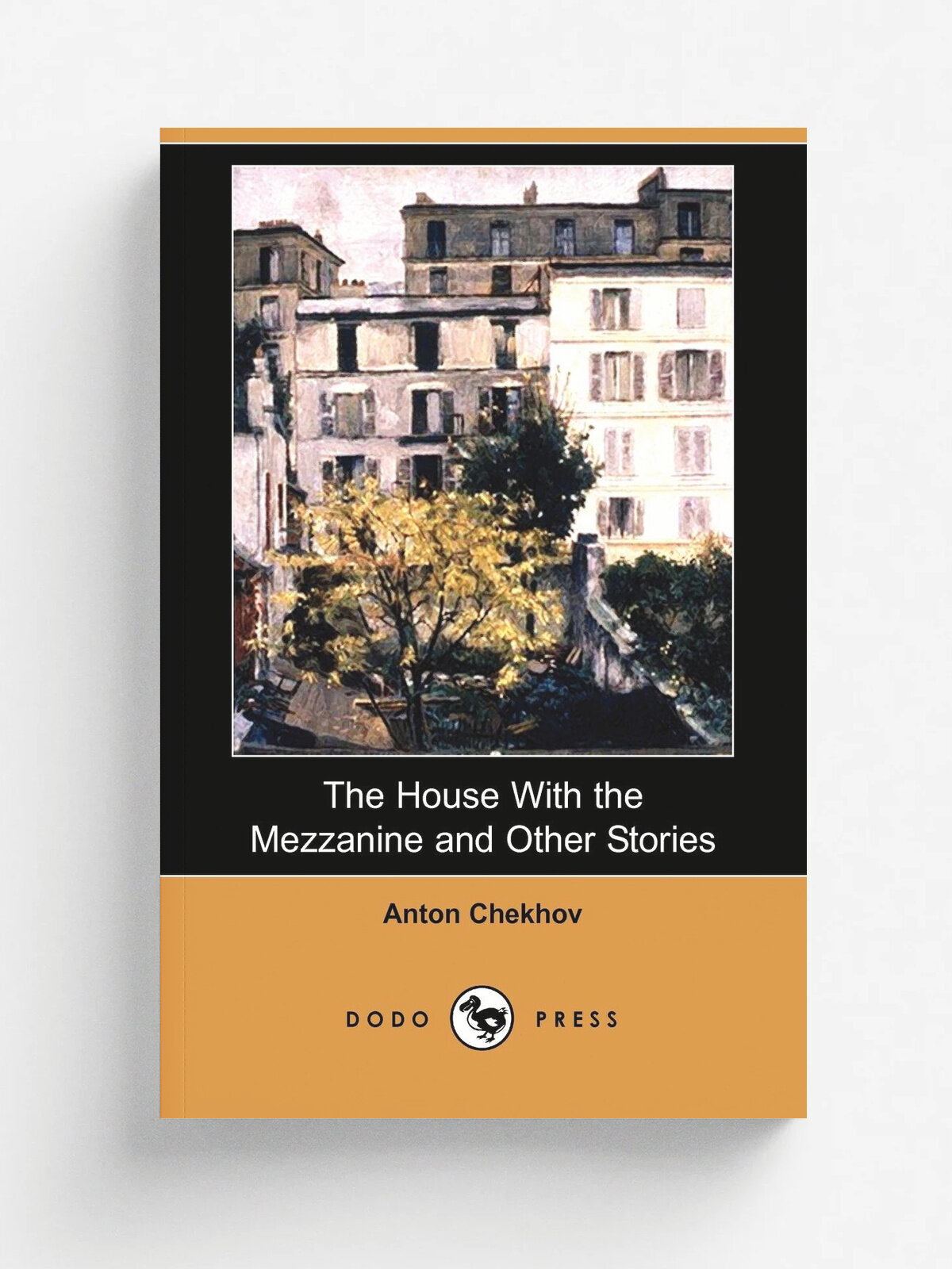 The House with the Mezzanine and Other Stories (Dodo Press)