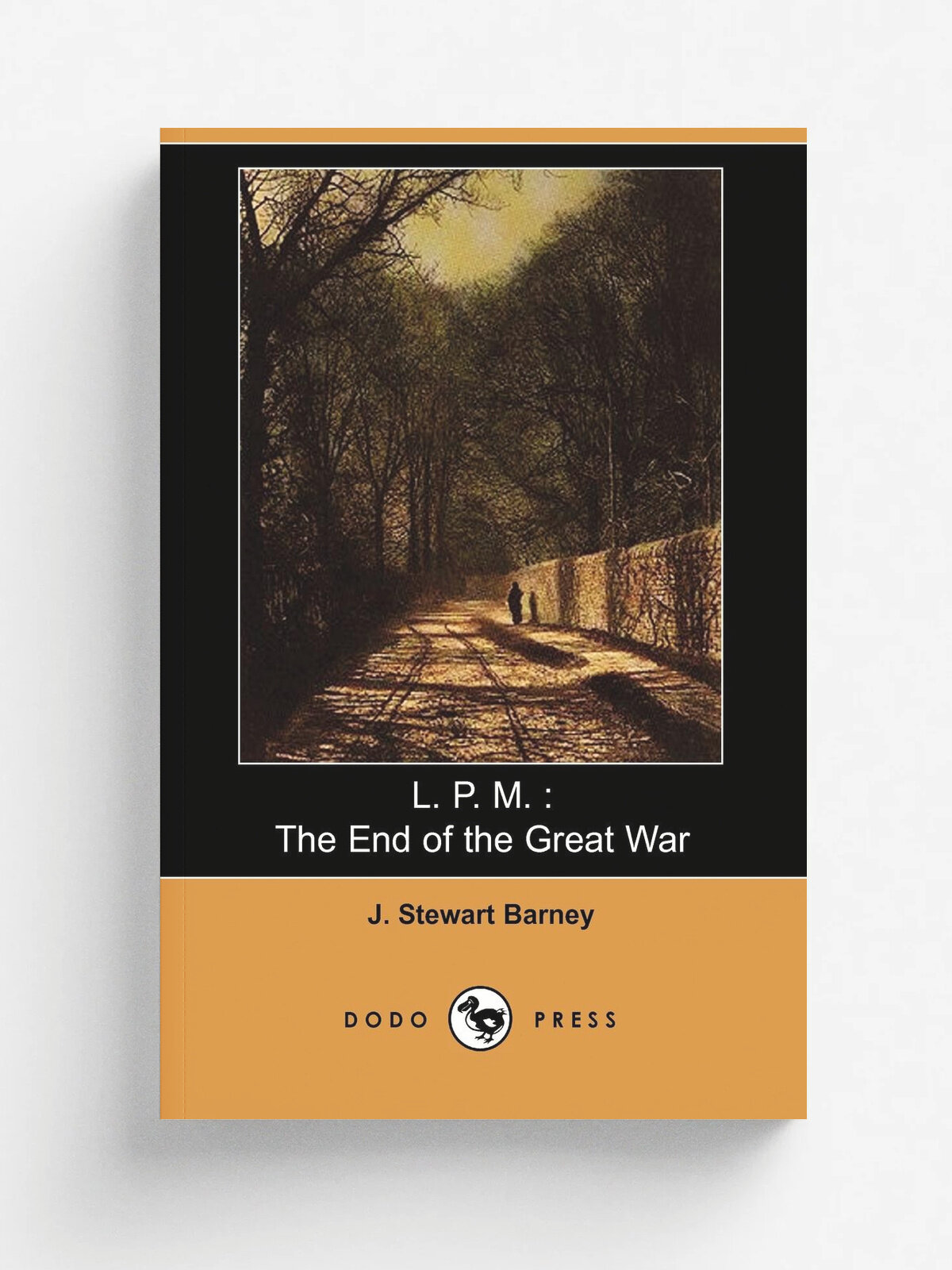 L.P.M. The End of the Great War (Dodo Press)