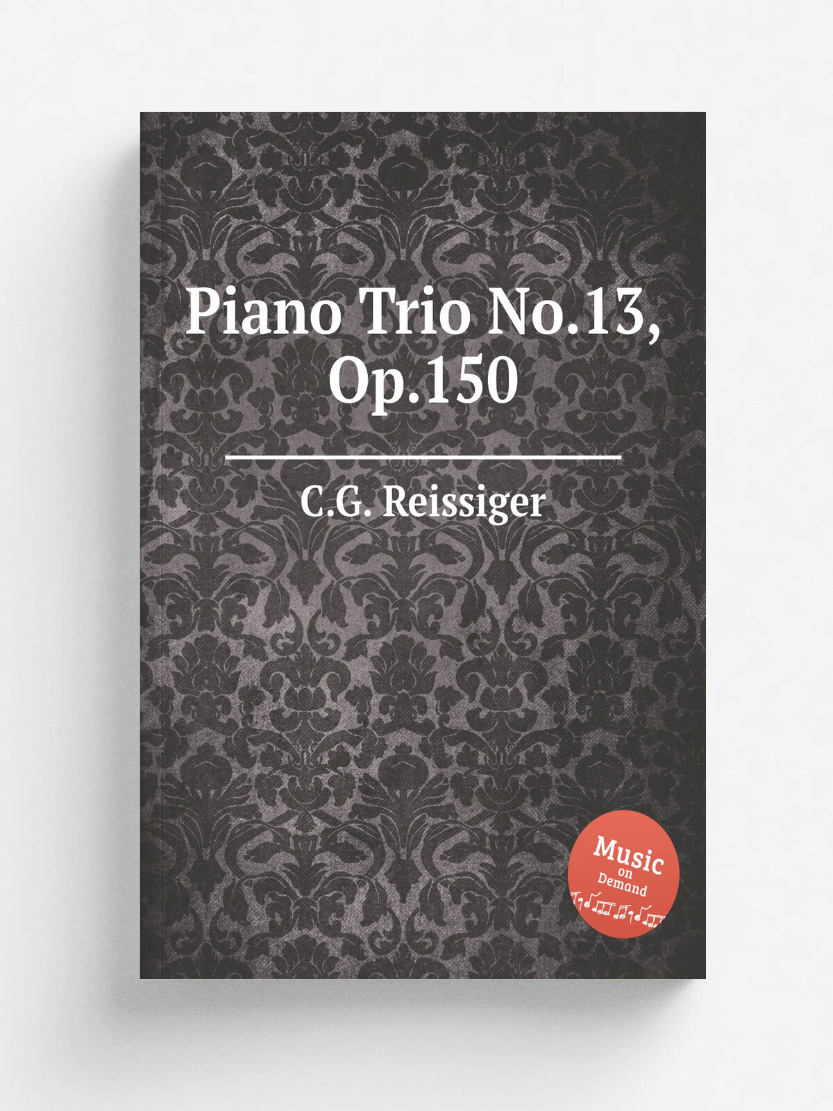 Piano Trio No.13, Op.150 | C.G. Reissiger | 1840 | Репринт