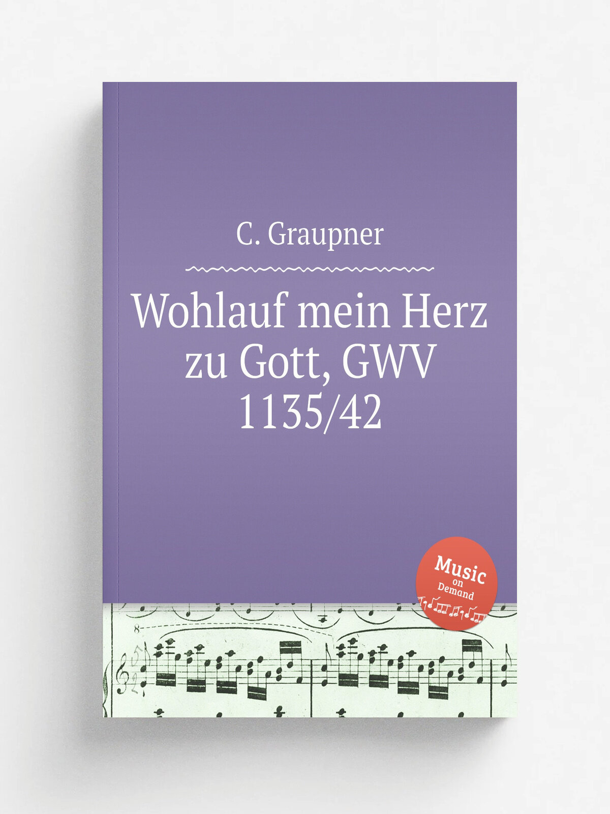 Wohlauf mein Herz zu Gott, Gwv 1135/42 | C. Graupner | 1742 | Репринт