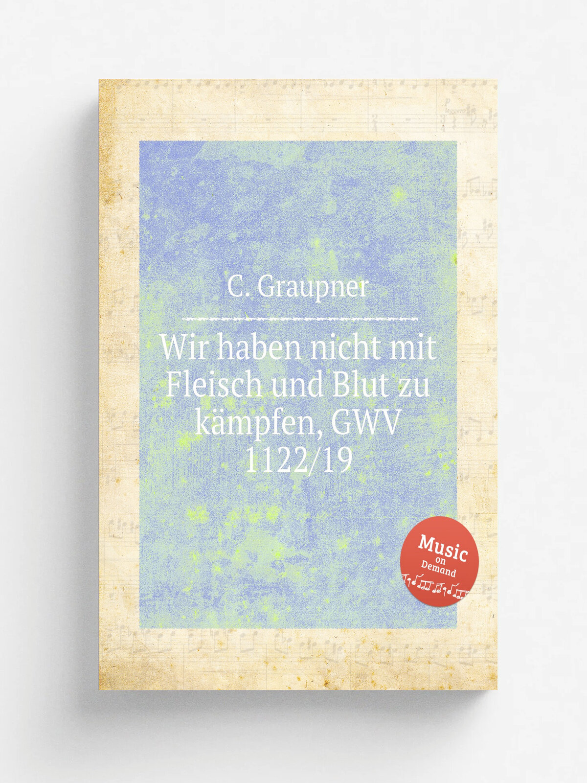 Wir haben nicht mit Fleisch und Blut zu k.mpfen, Gwv 1122/19 | C. Graupner | 1719 | Репринт