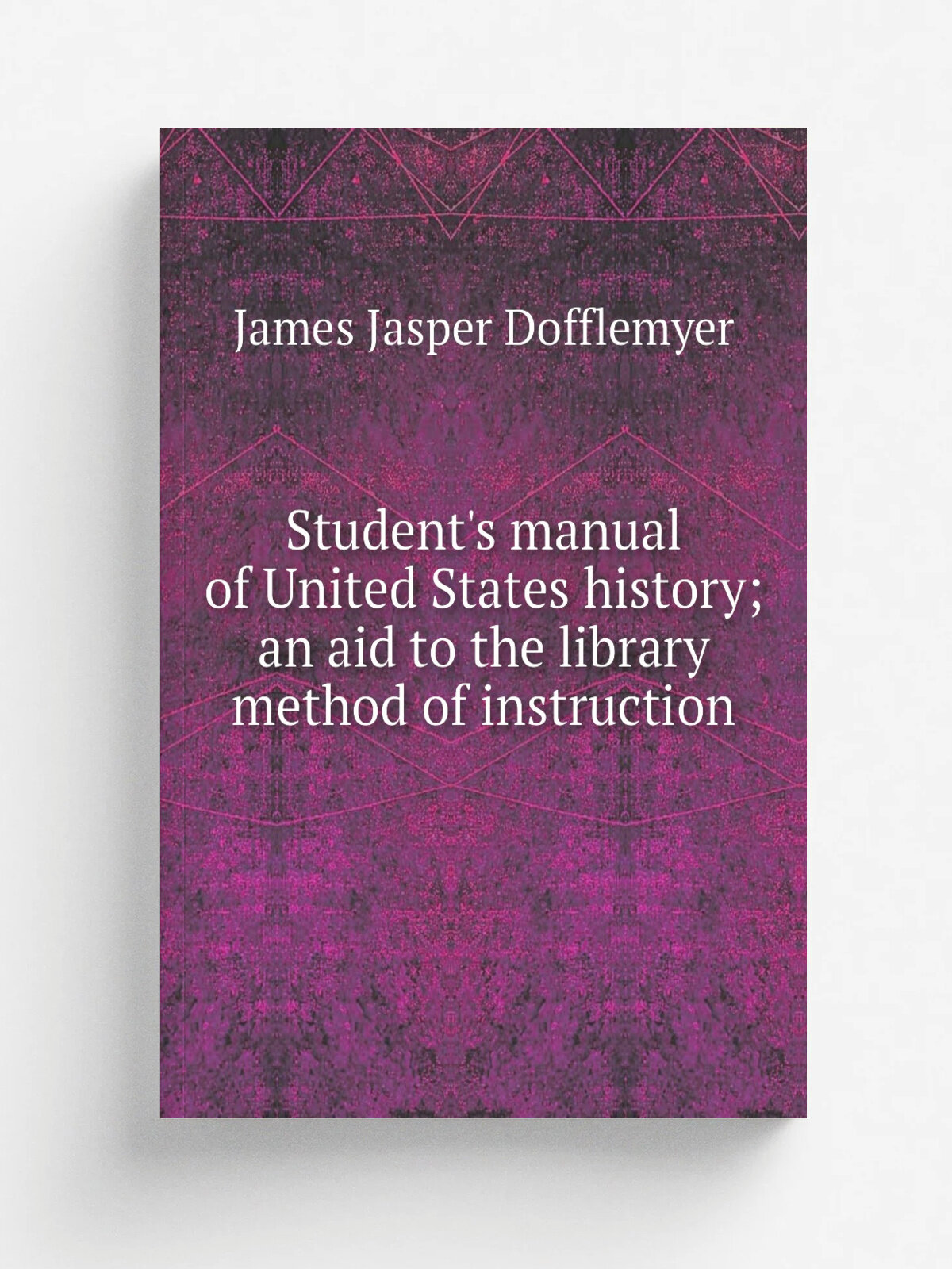 Student's manual of United States history; an aid to the library method of instruction
