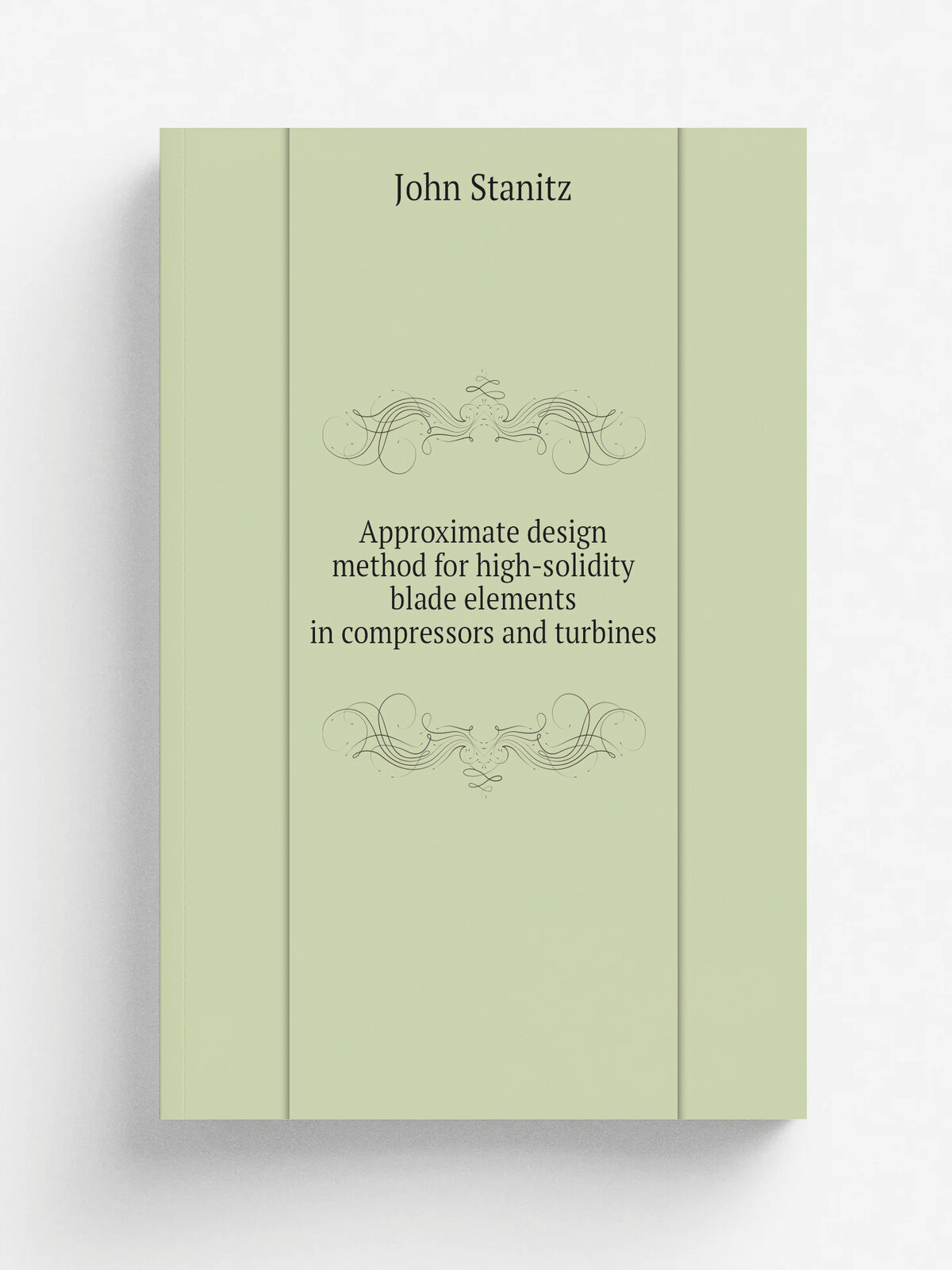 Approximate design method for high-solidity blade elements in compressors and turbines | John Stanitz | 1951 | Washington | Репринт