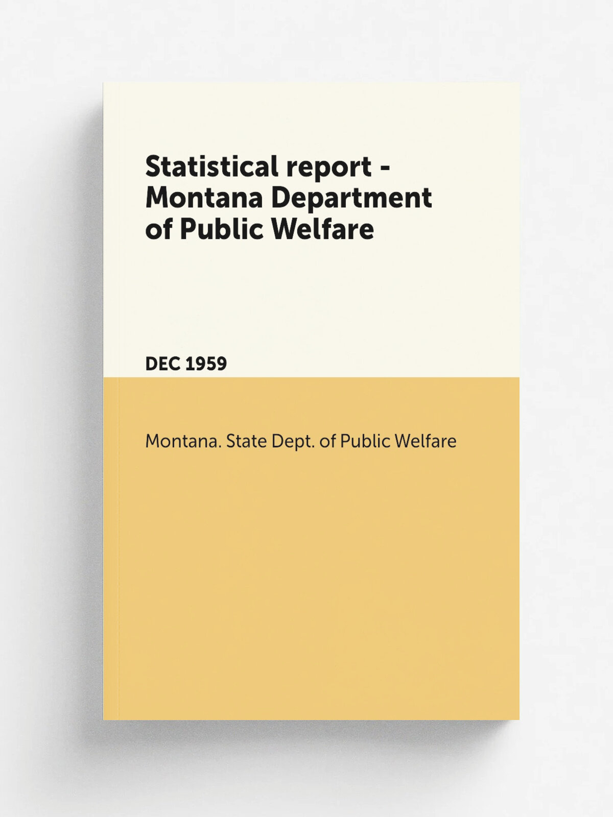 Statistical report - Montana Department of Public Welfare. DEC 1959