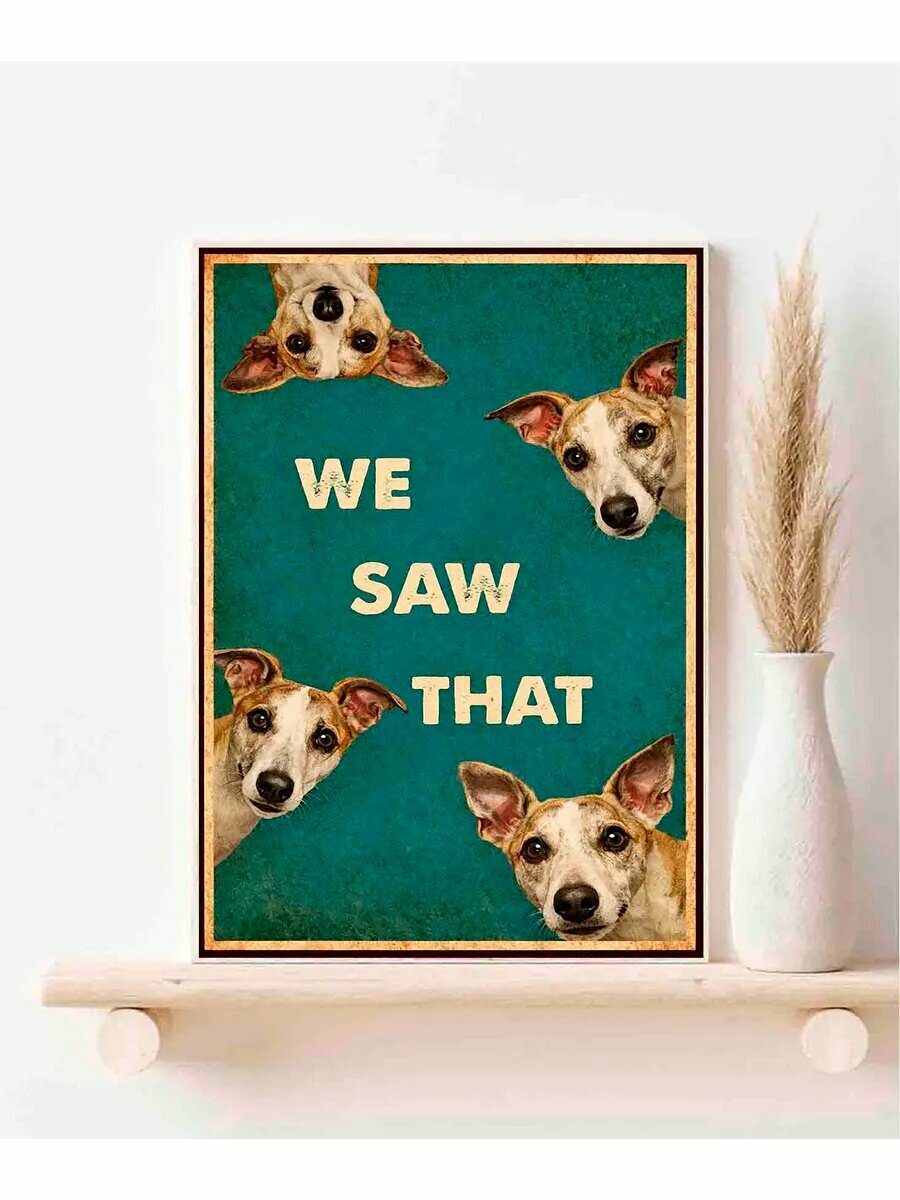 Уиппет, We Saw That, Плакат 30x42см