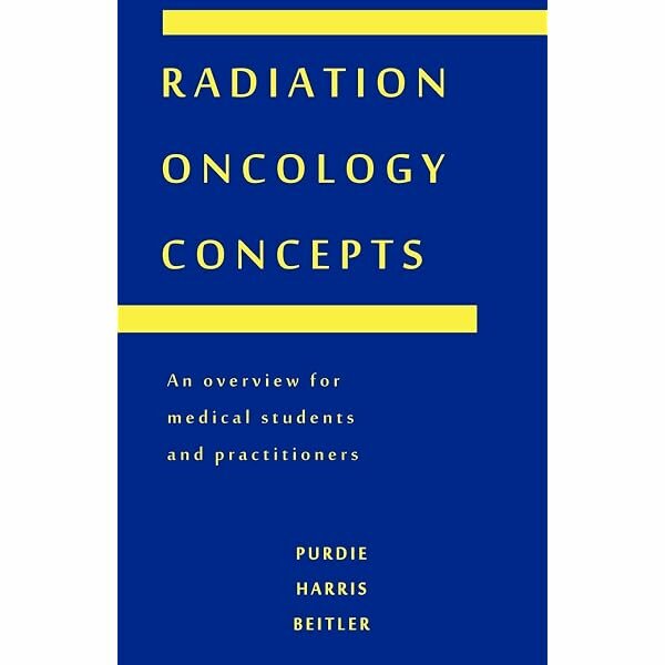 Radiation Oncology Concepts: An Overview for Medical Students and Practitioners，Reprinted paperback book
