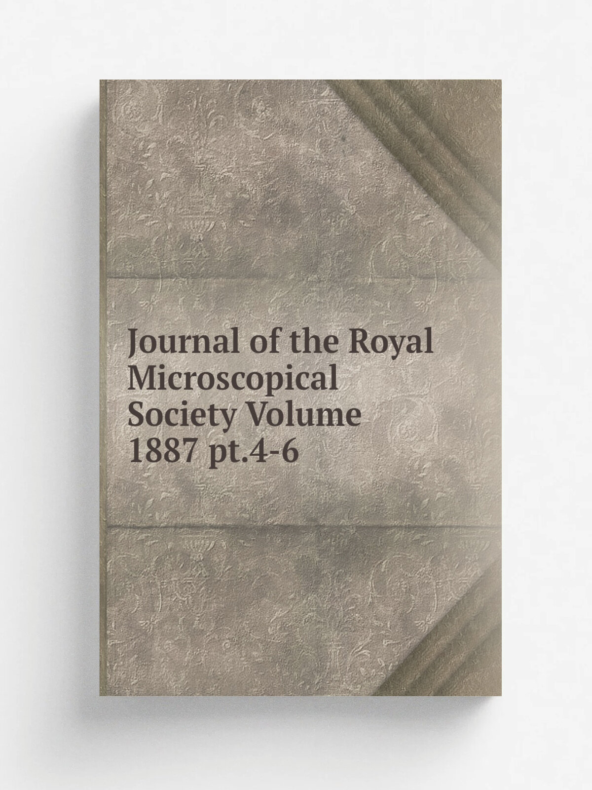 Journal of the Royal Microscopical Society Volume 1887 pt.4-6