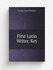 First Latin Writer. Key | George Lovett Bennett | Репринт