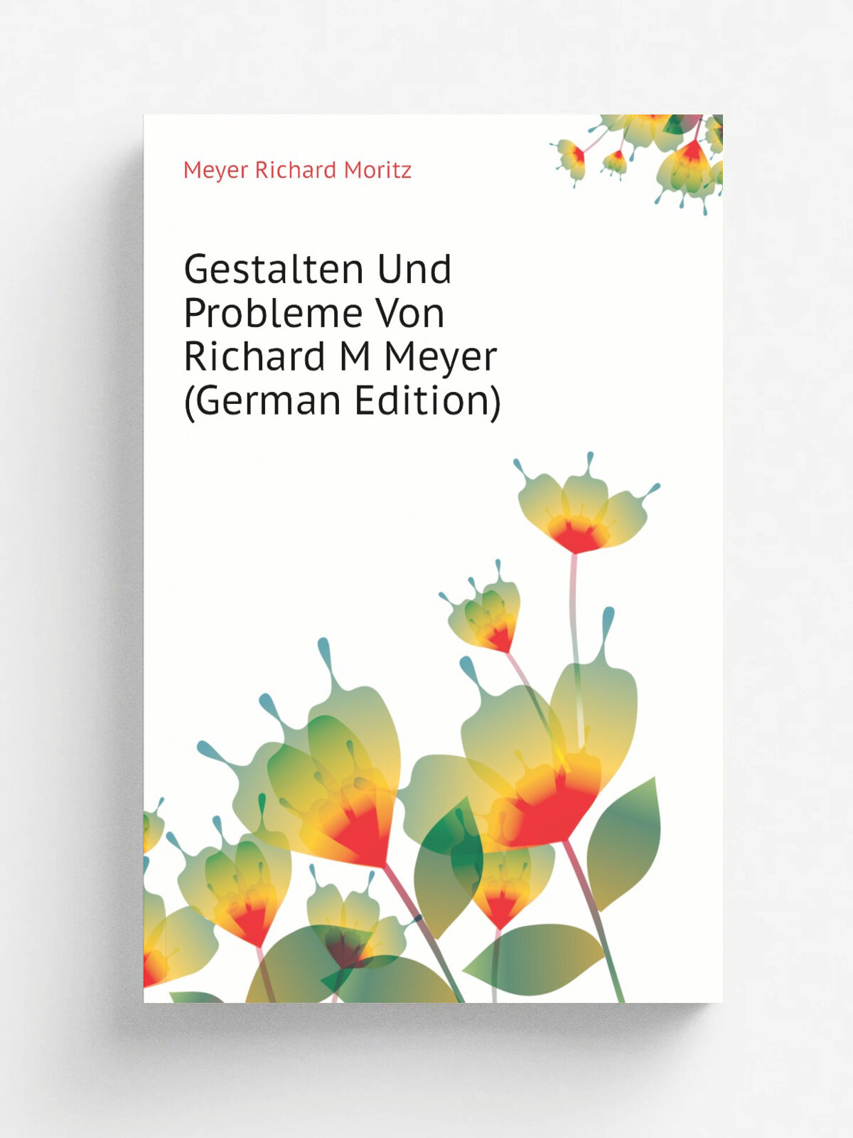 Gestalten Und Probleme Von Richard M Meyer (German Edition) | Meyer Richard Moritz | Репринт