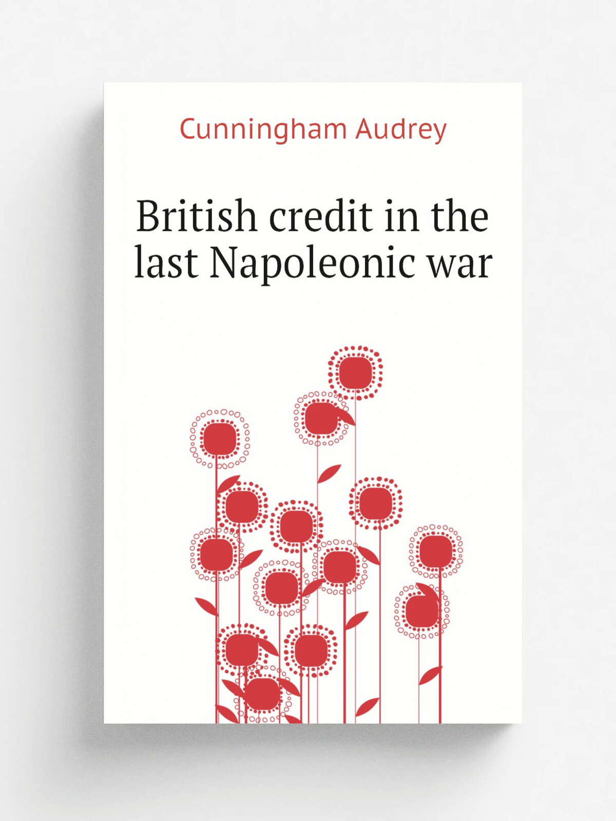 British credit in the last Napoleonic war | Cunningham Audrey | Репринт