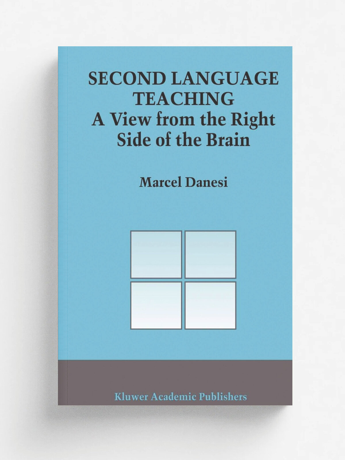 Second Language Teaching. A View from the Right Side of the Brain