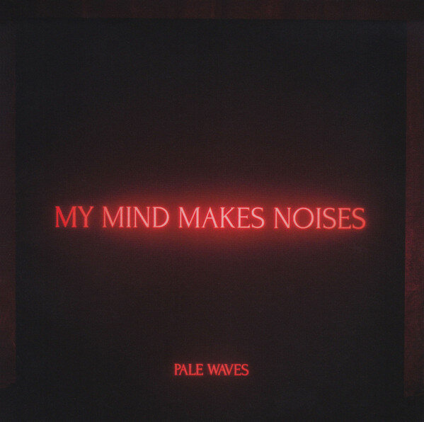 Музыка CD Pale Waves - My Mind Makes Noises — фото 1