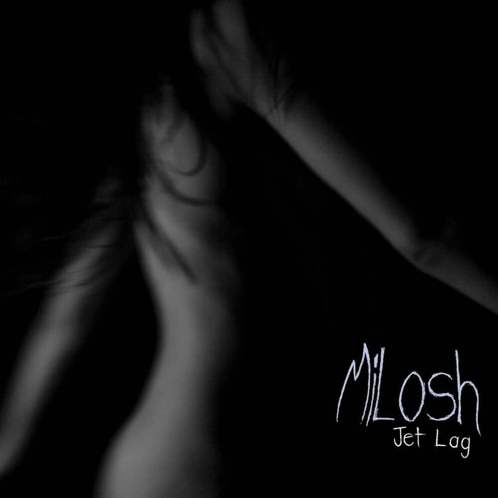 Milosh - Jet Lag - новая виниловая пластинка