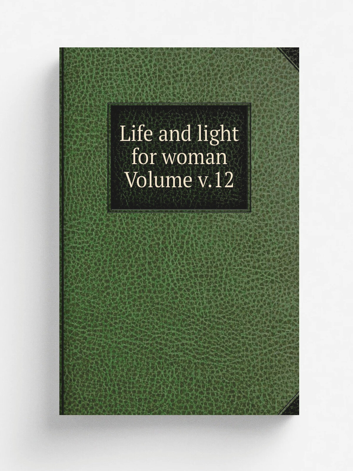 Life and light for woman Volume v.12
