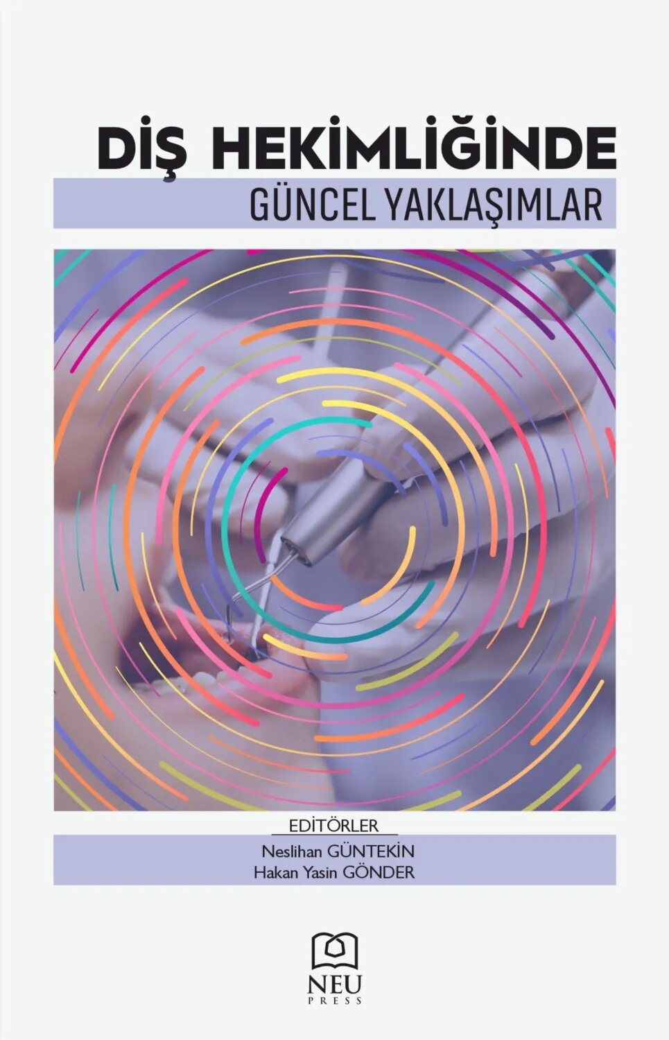 DİŞ HEKİMLİĞİNDE GÜNCEL YAKLAŞIMLAR [Цифровая книга]