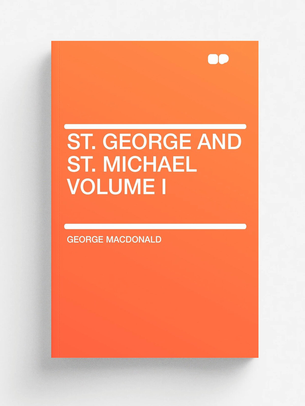 St. George and St. Michael Volume I