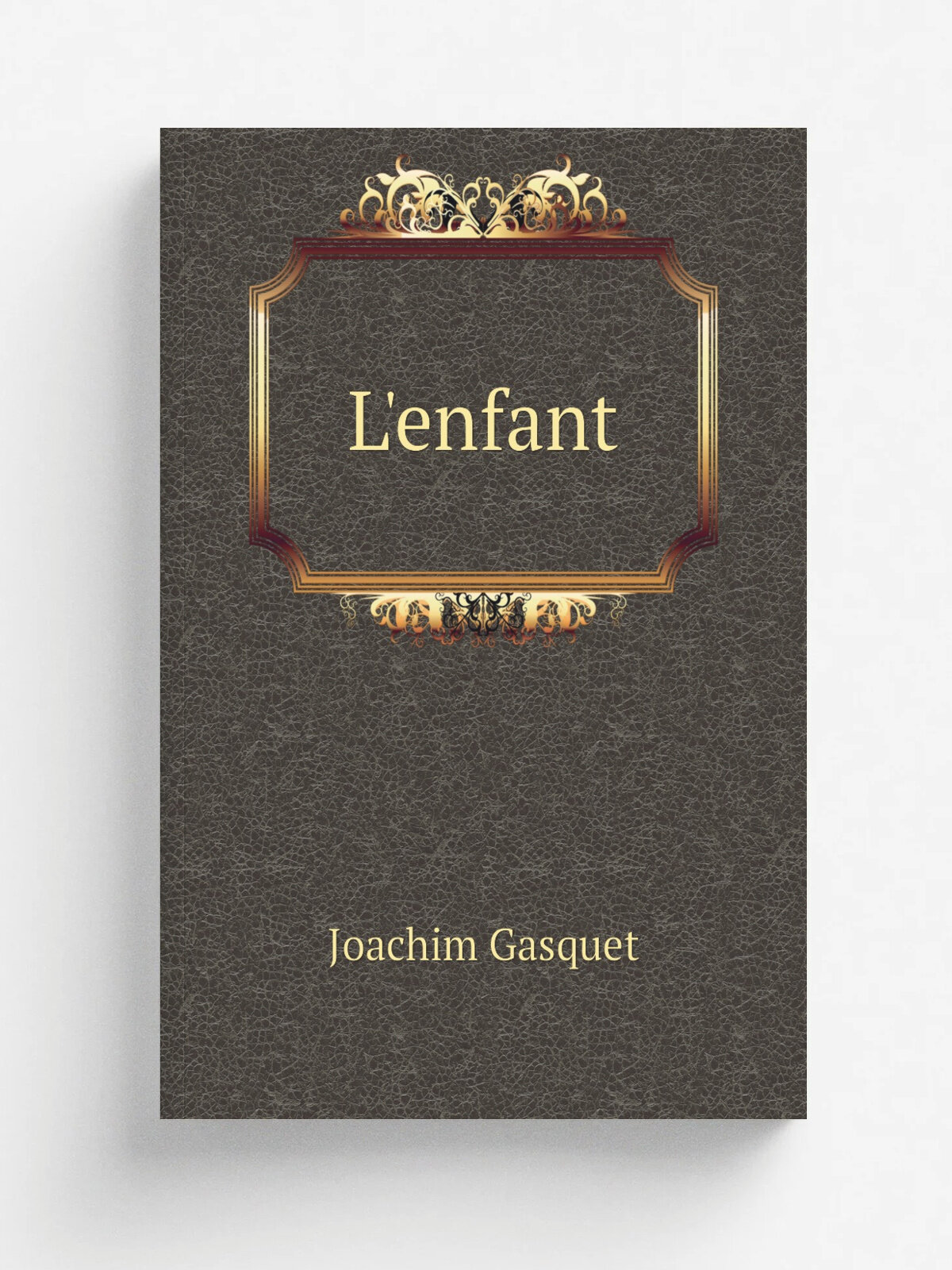 L'enfant | Joachim Gasquet | 1900 | Aix-en-Provence : A. Dragon | Репринт