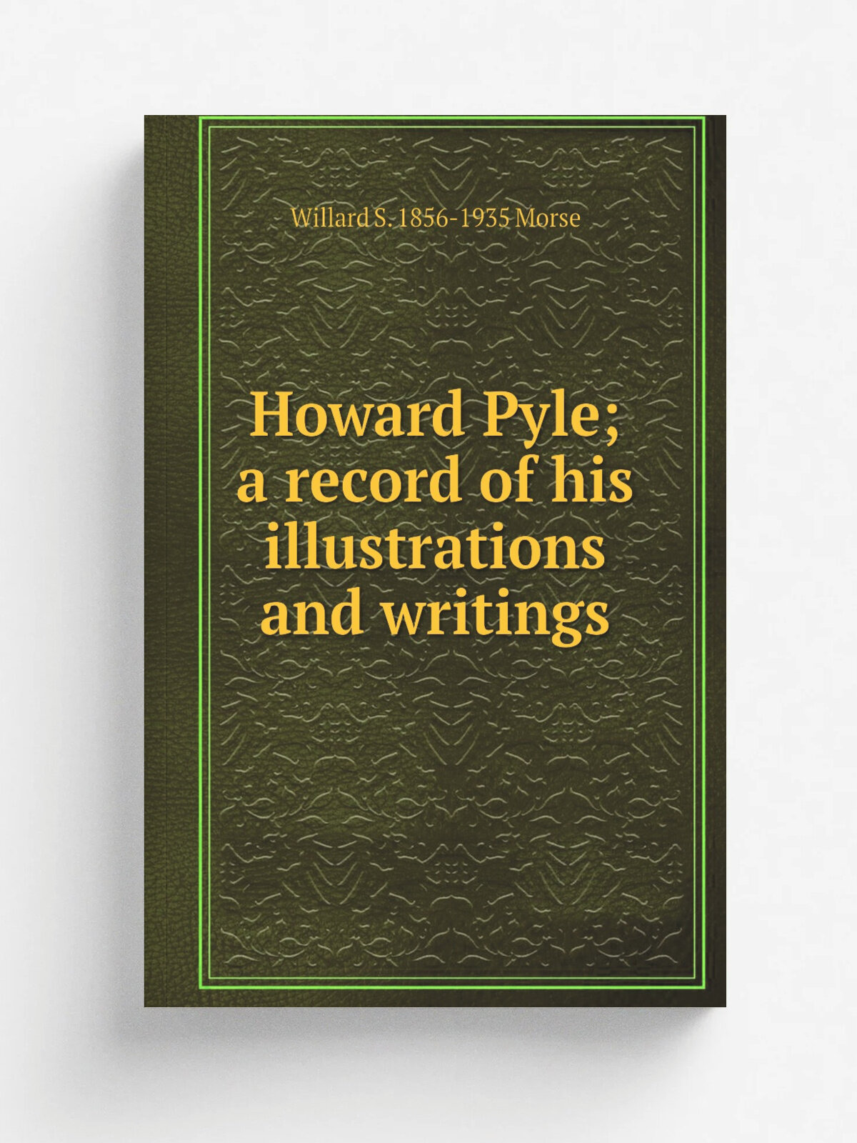 Howard Pyle; a record of his illustrations and writings | Willard S. 1856-1935 Morse | Репринт