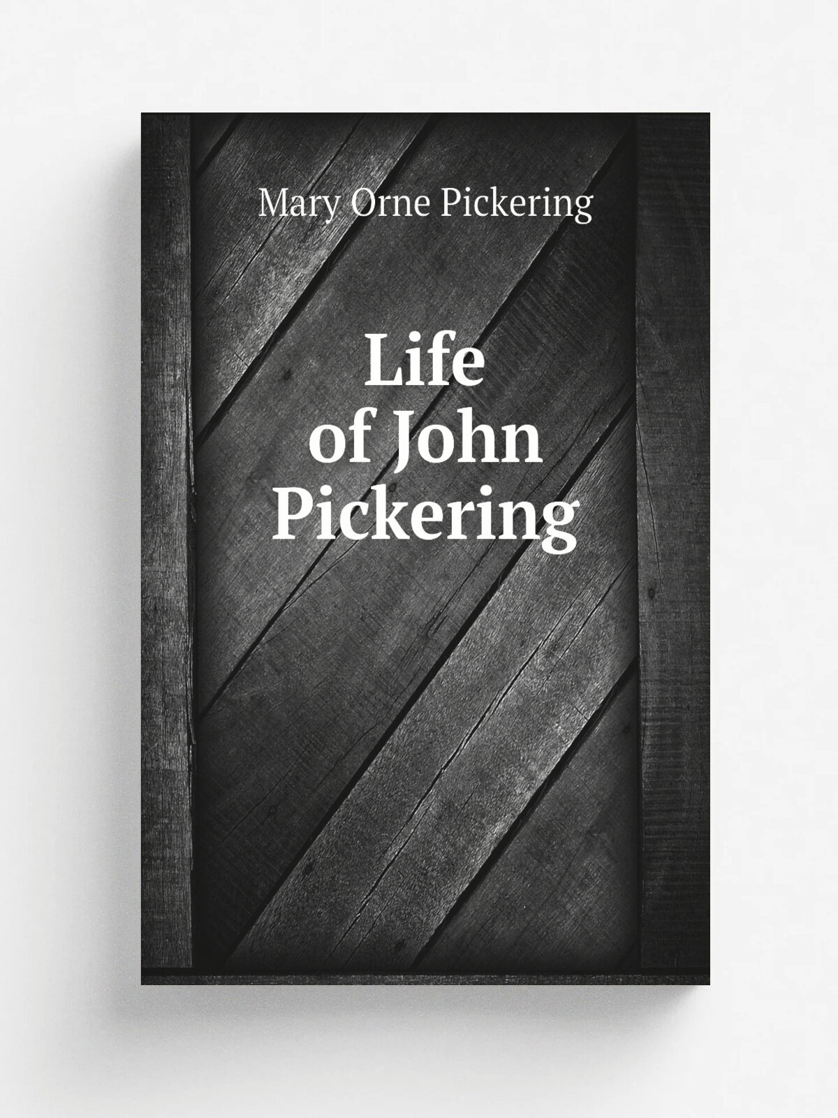 Life of John Pickering | Mary Orne Pickering | 1887 | University Press, J . Wilson and Son. | Репринт