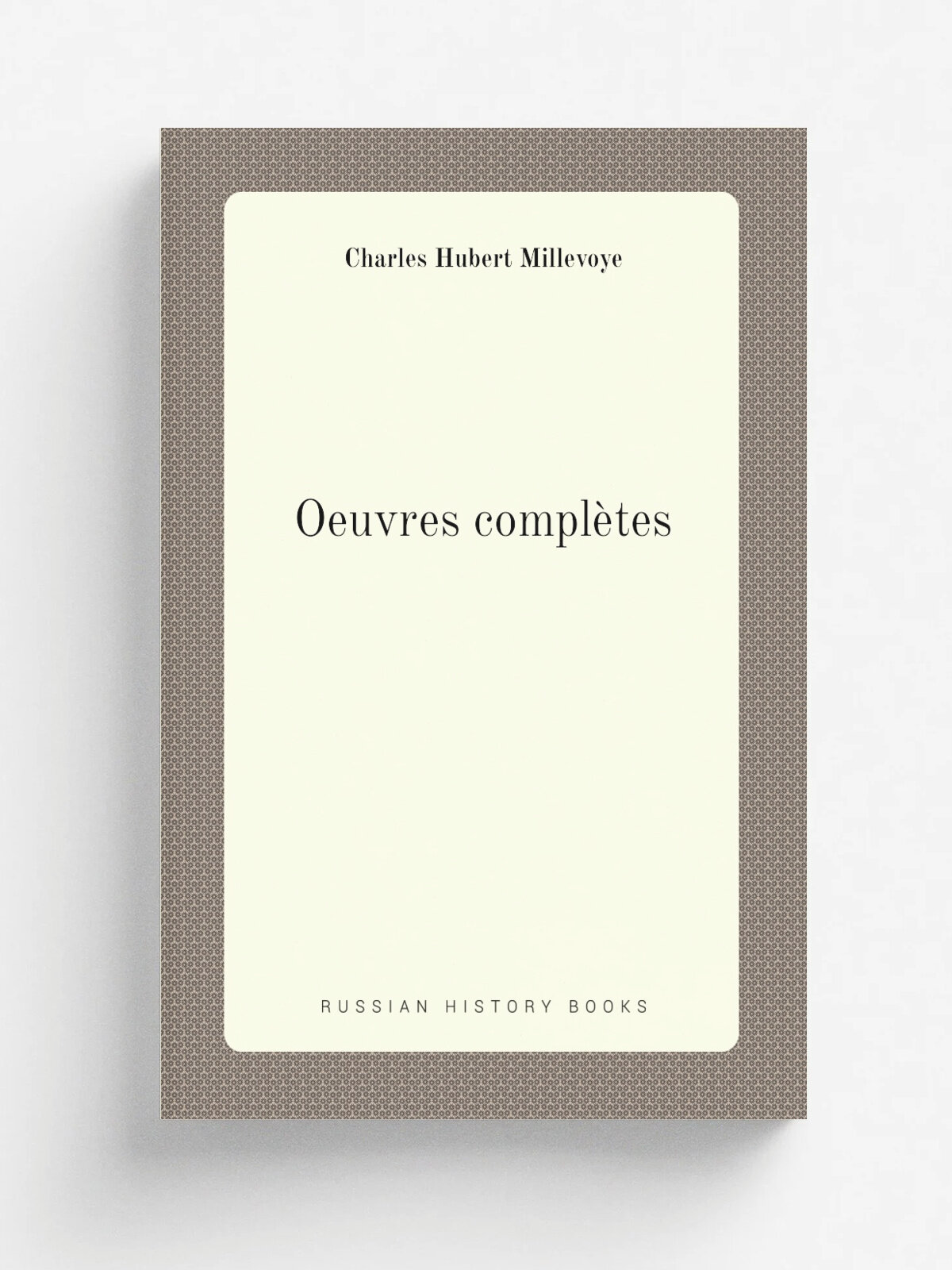 Oeuvres compl.tes | Charles Hubert Millevoye | 1822 | Paris : Ladvocat | Репринт